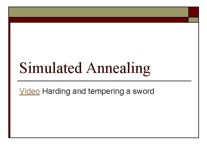 Simulated Annealing Video Harding and tempering a sword