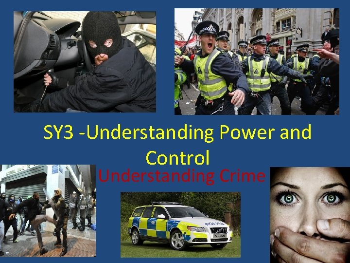 SY 3 Understanding Power and Control Understanding Crime
