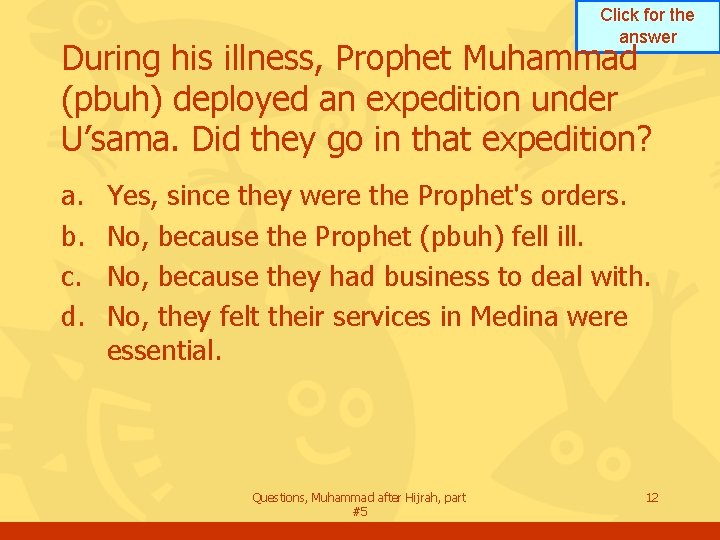 Questions about Muhammad pbuh After Hijrah Part 5