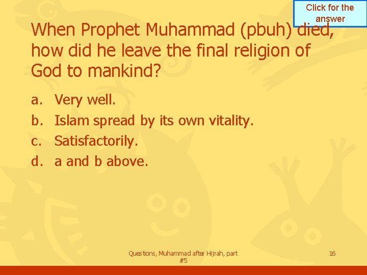 Questions about Muhammad pbuh After Hijrah Part 5