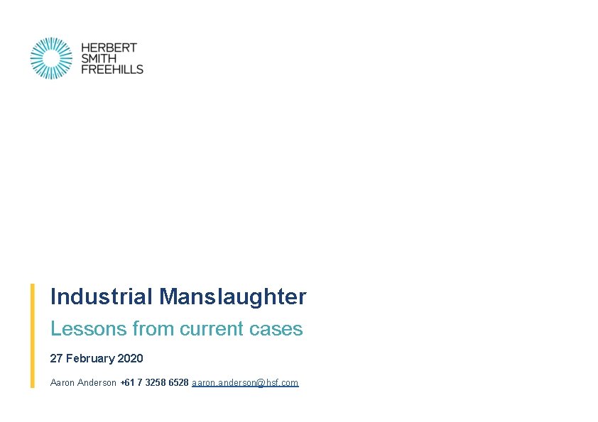 Industrial Manslaughter Lessons from current cases 27 February