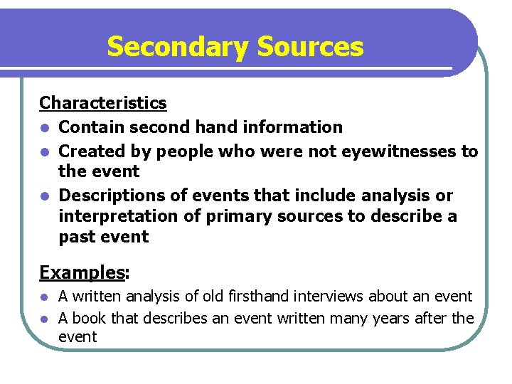 WHAT TYPES OF SOURCES DO HISTORIANS USE Grade