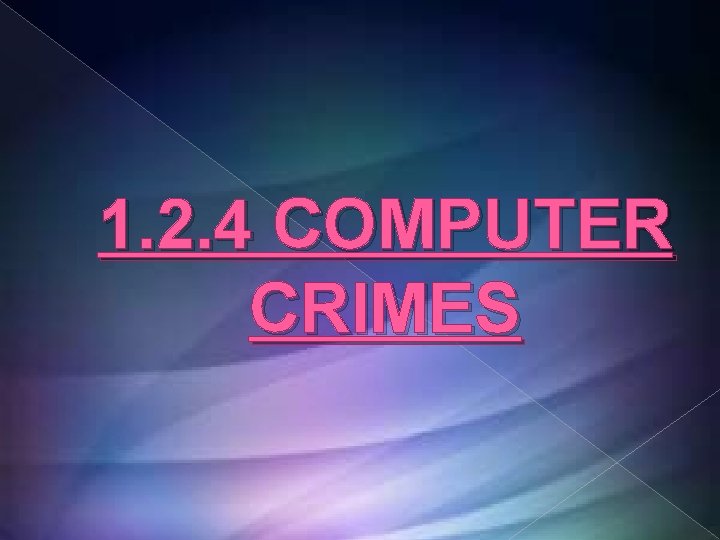 1 2 4 COMPUTER CRIMES At the end