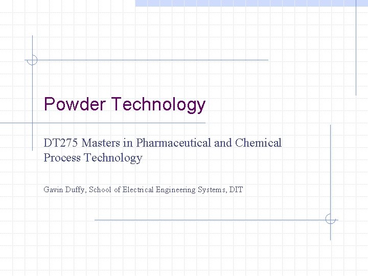 Powder Technology DT 275 Masters in Pharmaceutical and