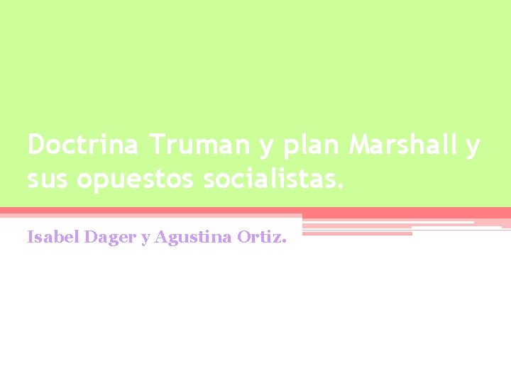 Doctrina Truman y plan Marshall y sus opuestos