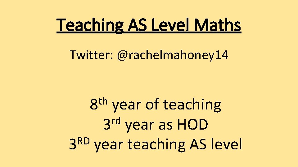 Teaching AS Level Maths Twitter rachelmahoney 14 th