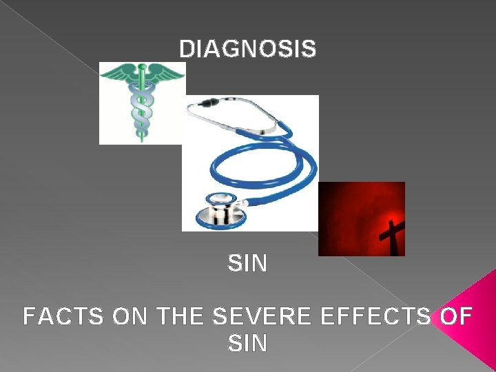 DIAGNOSIS SIN FACTS ON THE SEVERE EFFECTS OF