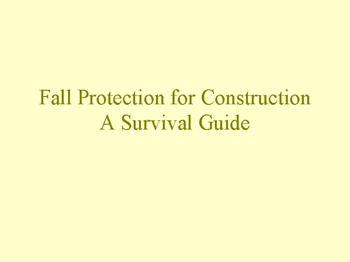 Fall Protection for Construction A Survival Guide Statistics