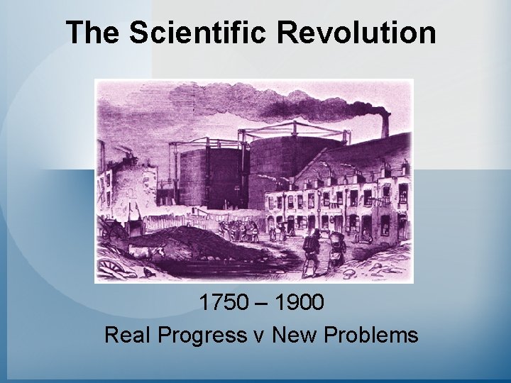 The Scientific Revolution 1750 1900 Real Progress v