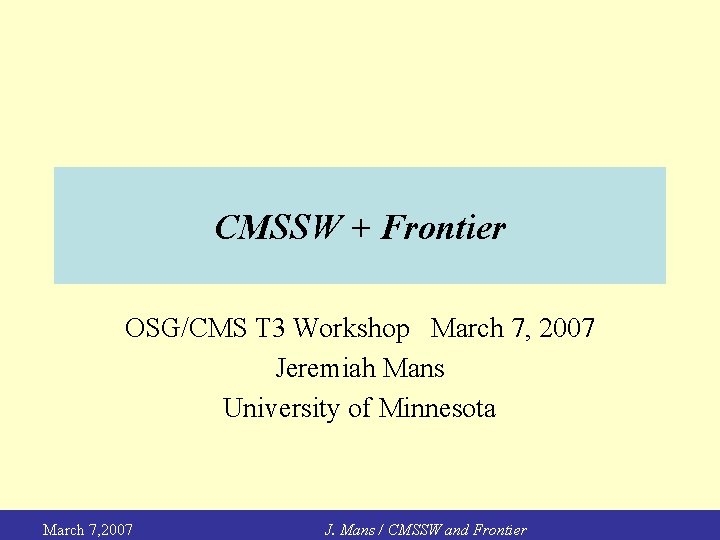 CMSSW Frontier OSGCMS T 3 Workshop March 7