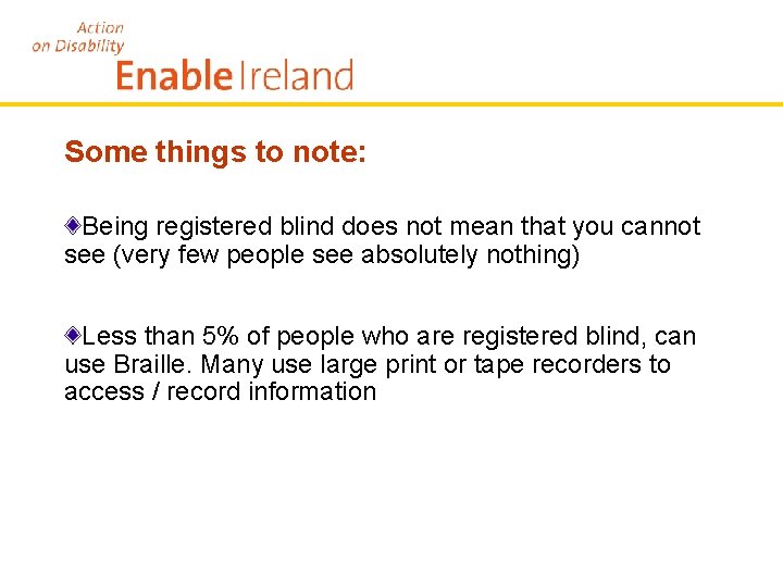 Vision Impairment Some things to note Being registered