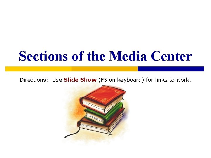 Sections of the Media Center Directions Use Slide