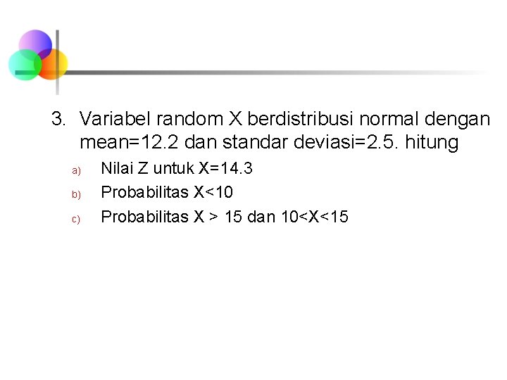 STATISTIK BISNIS Pertemuan 9 Probabilitas dan Distribusi Probabilitas