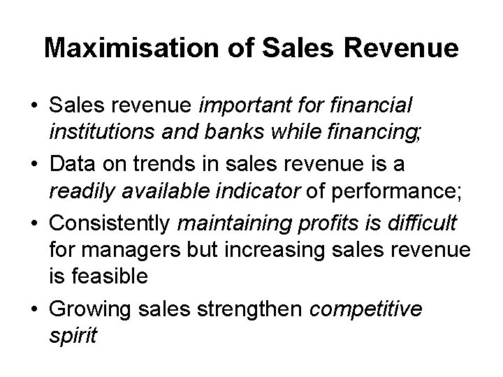 Objectives of a Firm Maximisation of Profits Maximisation