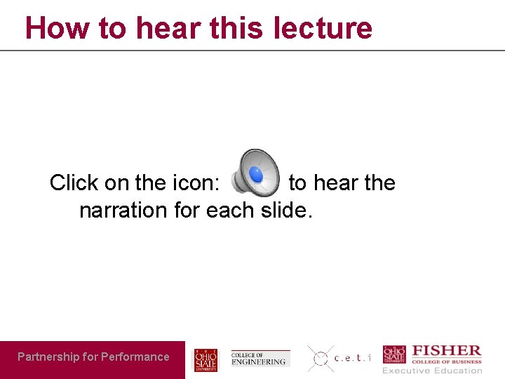 How to hear this lecture Click on the