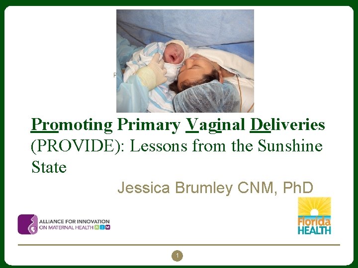Promoting Primary Vaginal Deliveries PROVIDE Lessons from the