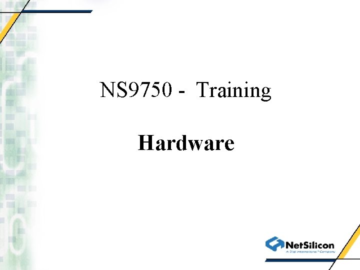 NS 9750 Training Hardware NS 9750 System Overview