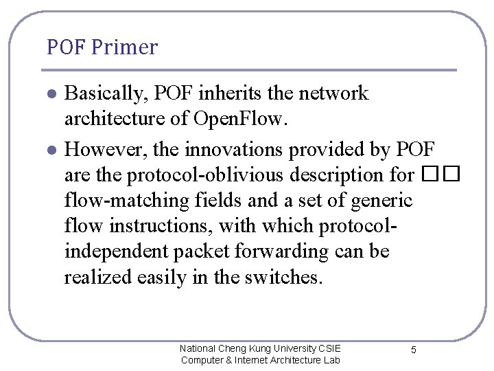 Source Routing with Protocoloblivious Forwarding to Enable Efficient