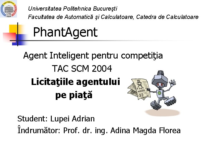 Universitatea Politehnica Bucureti Facultatea de Automatic i Calculatoare