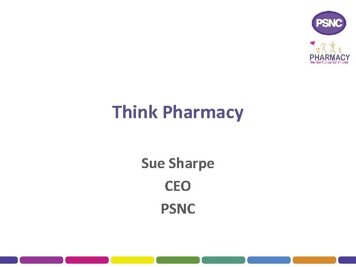 Think Pharmacy Sue Sharpe CEO PSNC Outline of