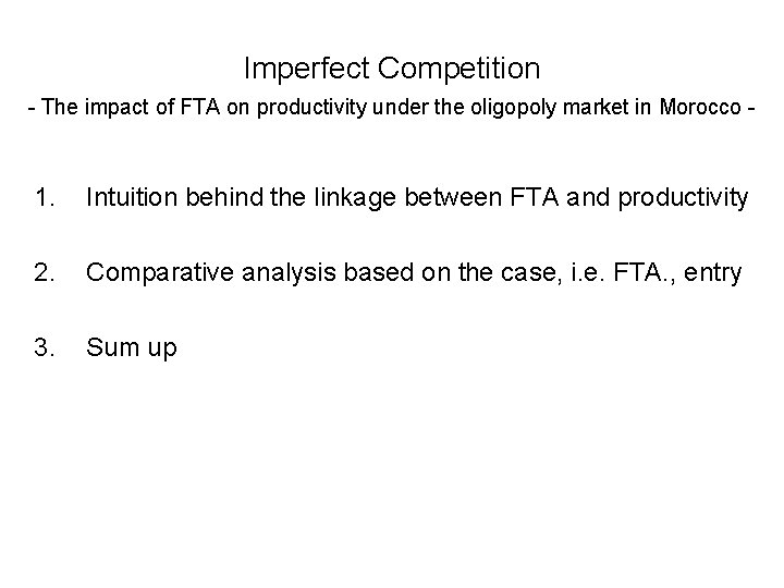 Imperfect Competition The impact of FTA on productivity