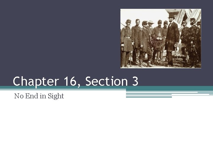 Chapter 16 Section 3 No End in Sight