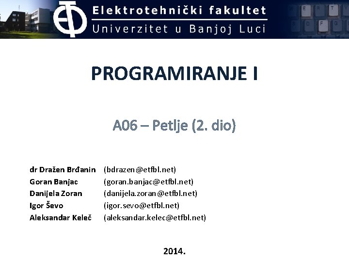 PROGRAMIRANJE I A 06 Petlje 2 dio dr
