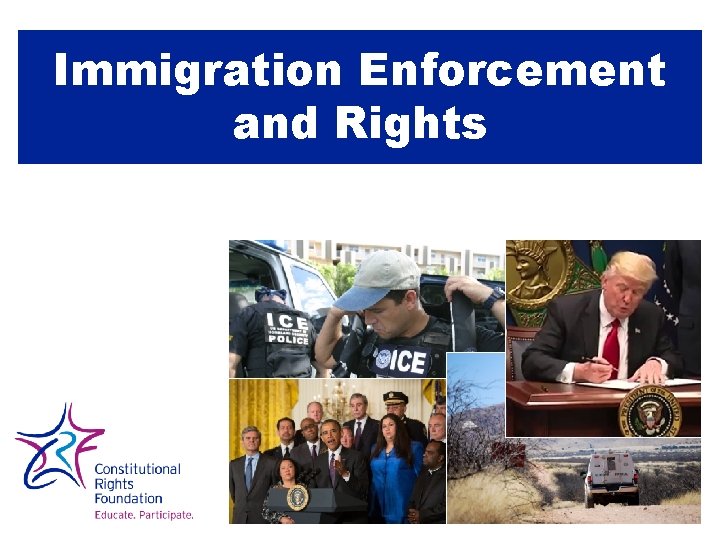 Immigration Enforcement and Rights What does the Constitution