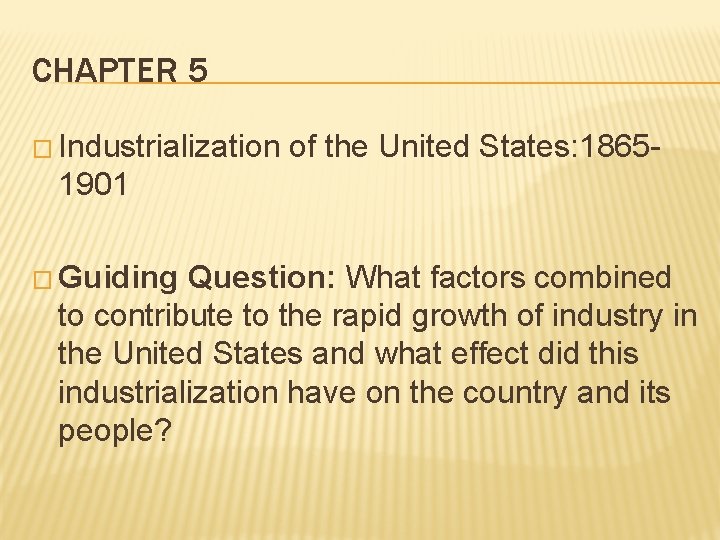 CHAPTER 5 Industrialization of the United States 1865