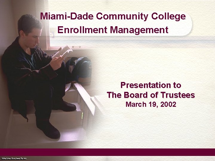 MiamiDade Community College Enrollment Management Presentation to The