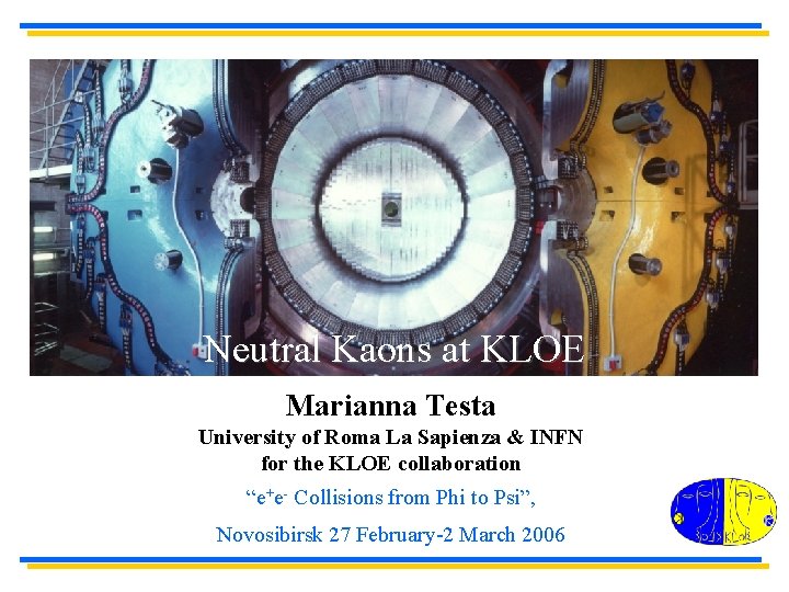 Neutral Kaons at KLOE Marianna Testa University of