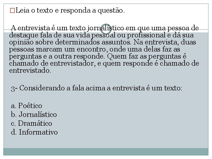 Lngua Portuguesa GNERO TEXTUAL ENTREVISTA Entrevista A Entrevista