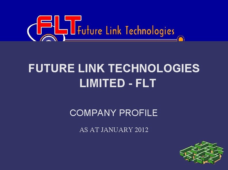 FUTURE LINK TECHNOLOGIES LIMITED FLT COMPANY PROFILE AS