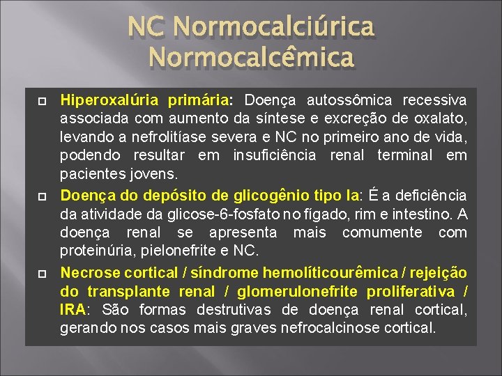 NEFROCALCINOSE Servio de Nefrologia HUCFF UFRJ Definio e