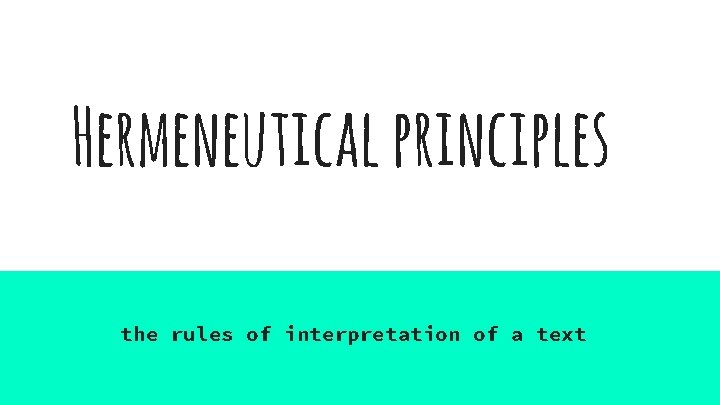 Literary Criticism Hermeneutical Principles The Rules Of Interpretation