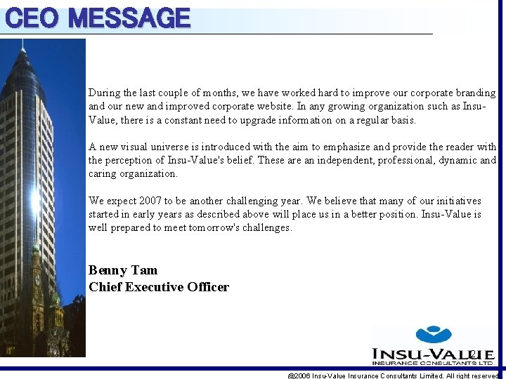 CEO MESSAGE Our companys belief is based on