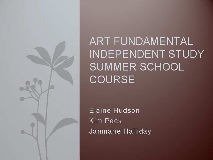 ART FUNDAMENTAL INDEPENDENT STUDY SUMMER SCHOOL COURSE Elaine