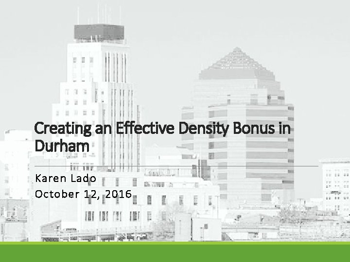 Creating an Effective Density Bonus in Durham Karen