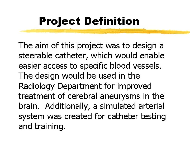 Project Definition The aim of this project was