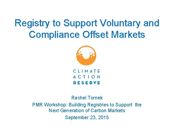 Registry to Support Voluntary and Compliance Offset Markets