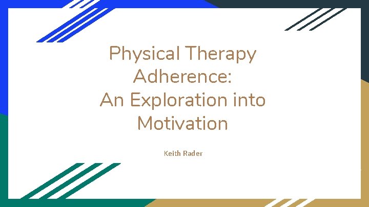 Physical Therapy Adherence An Exploration into Motivation Keith