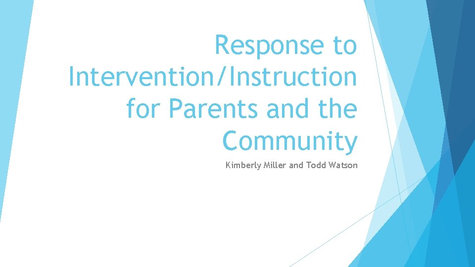 Response to InterventionInstruction for Parents and the Community