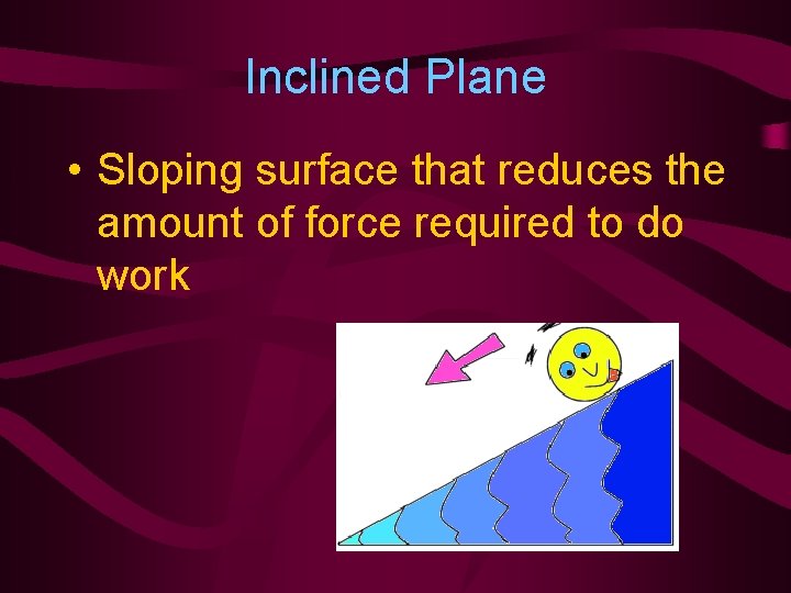 Simple Machines Device that makes doing work easier