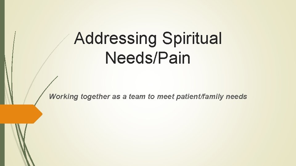 Addressing Spiritual NeedsPain Working together as a team