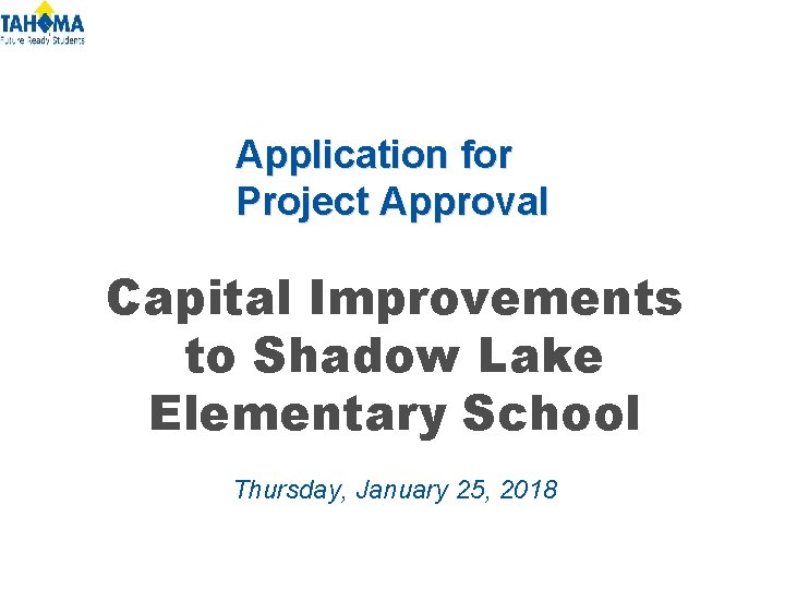 Application for Project Approval Capital Improvements to Shadow