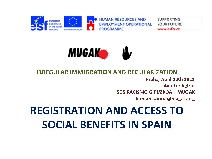 IRREGULAR IMMIGRATION AND REGULARIZATION Praha April 12 th