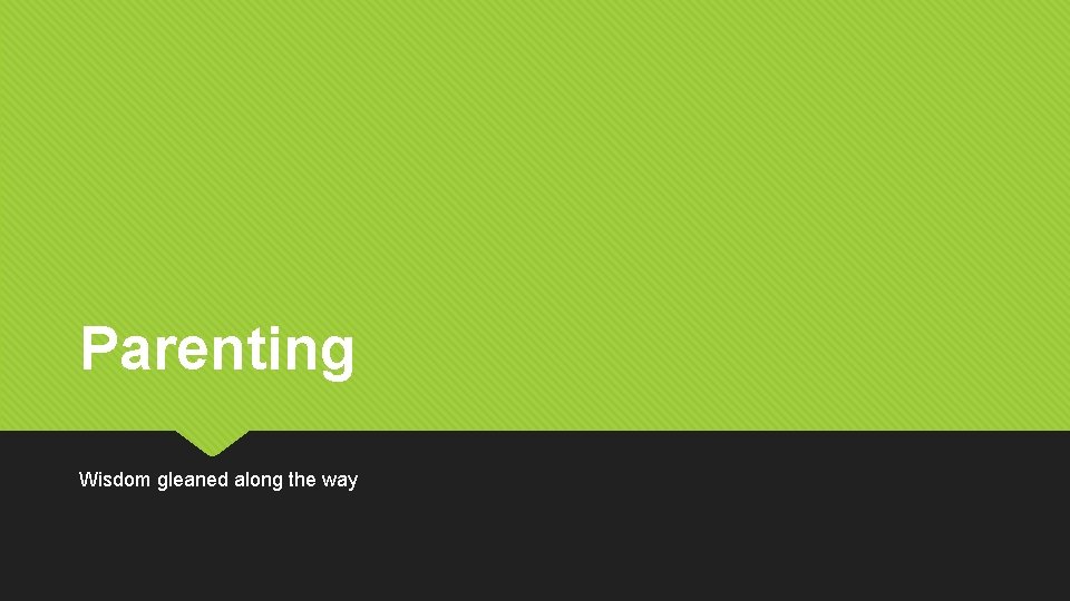 Parenting Wisdom gleaned along the way Susan Fehr