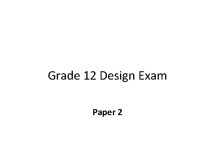 Grade 12 Design Exam Paper 2 TWO OPTIONS