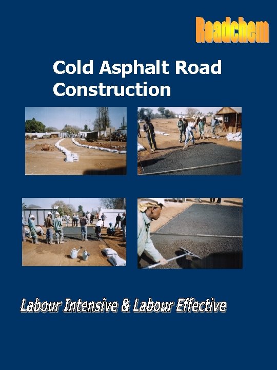 Cold Bitumenous Road Construction Products Labour intensive and
