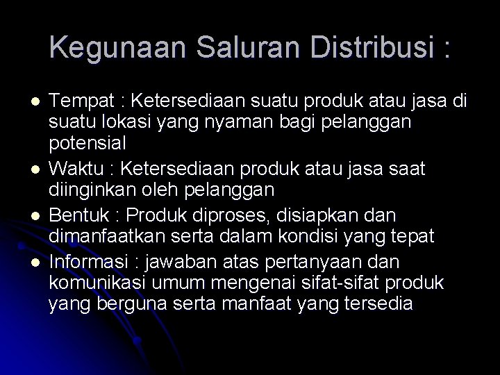 CHANNEL OF DISTRIBUTION Keputusan Distribusi Merupakan l l